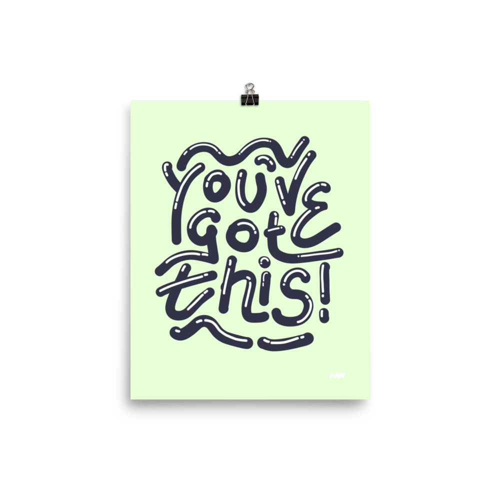 You've Got This – Nine Stories High